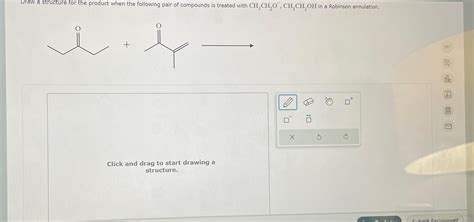 Solved Click And Drag To Start Drawing A Structure Chegg