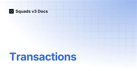 Transactions Squads V Docs