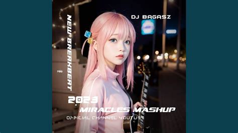 DJ MIRACLES MASHUP BREAKBEAT TIKTOK VIRAL REMIX TERBARU INS YouTube Music