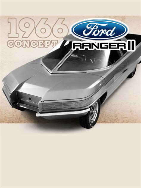 The 1966 Ford Ranger Ii Concept Is The Crazy Sci Fi Pick Up Truck Ford