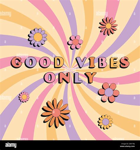 Good Vibes Only Slogan Groovy Background 70 S Hippie Retro Style