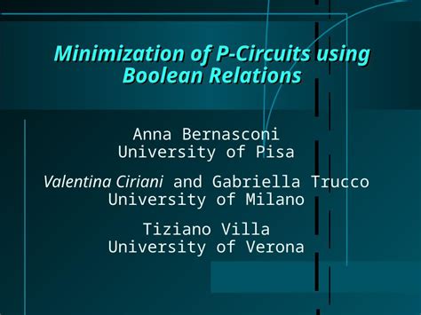 ppt minimization of p circuits using boolean relations anna bernasconi university of pisa