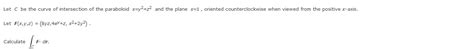 solved let c be the curve of intersection of the paraboloid