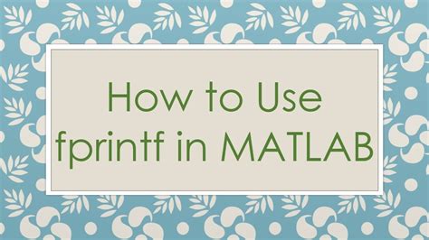 How To Use Fprintf In Matlab Youtube