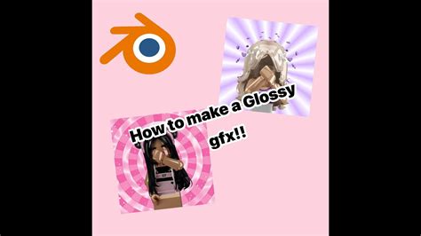 How To Make A Glossy Gfx Tutorial Pclaptop Youtube