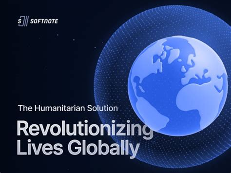 SoftNote Revolutionizing Lives Globally The Humanitarian Solution