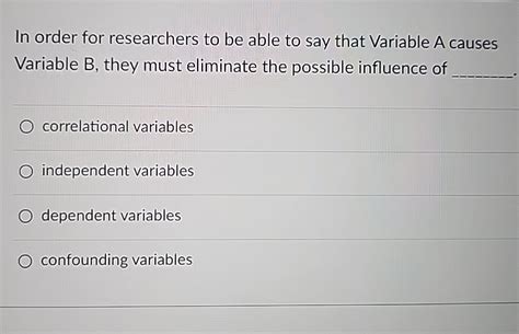 Solved In Order For Researchers To Be Able To Say That