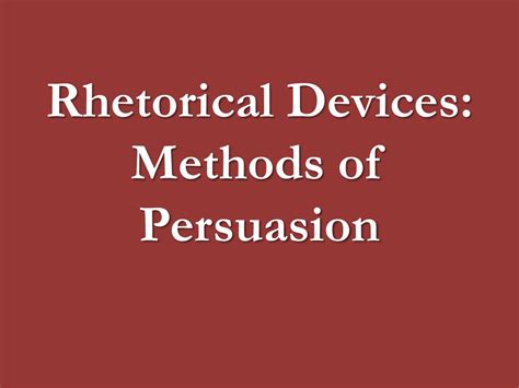 PPT Rhetorical Devices Methods Of Persuasion PowerPoint Presentation