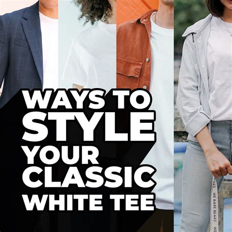 Different Ways To Style Your Classic White T Shirt Vs Tees™