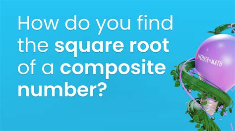 How Do You Find The Square Root Of A Composite Number