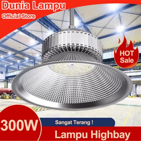 Dunia Lampu Lampu Highbay Led Watt Sorot Led High Bay W Lampu Industri W Gudang Pabrik