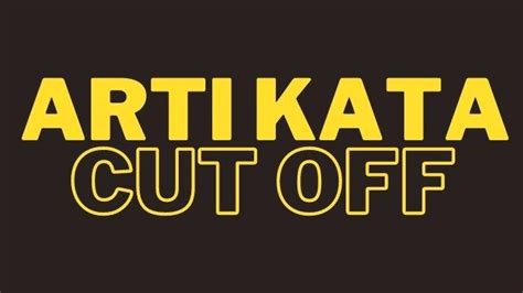 Inilah Arti Kata Cut Off Bahasa Gaul Yang Viral Di TikTok Dan Twitter
