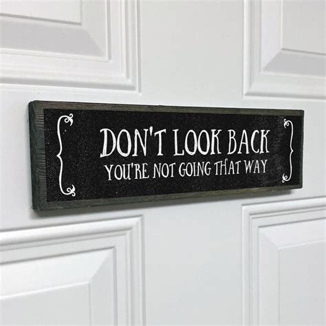 Dont Look Back Youre Not Going That Way Handmade Metal Etsy