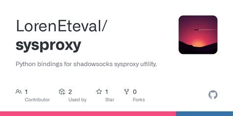 Github Lorenetevalsysproxy Python Bindings For Shadowsocks Sysproxy