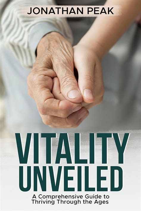 Vitality Unveiled A Comprehensive Guide To Thriving
