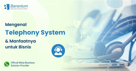 Mengenal Telephony System And Manfaatnya Untuk Bisnis