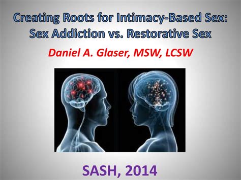 Ppt Creating Roots For Intimacy Based Sex Sex Addiction Vs Restorative Sex Powerpoint