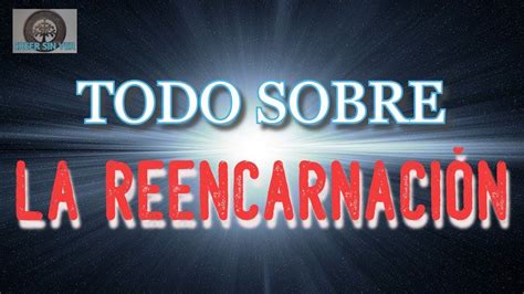 La Reencarnaci N Y Vidas Pasadas Existe La Reencarnaci N Explicaci N Para Su Comprensi N