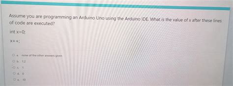 Solved Assume You Are Programming An Arduino Uno Using The
