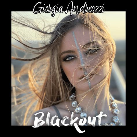 Giorgia Andreozzi Blackout Lyrics Genius Lyrics