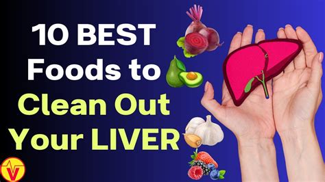 10 Best Foods To Clean Out Your Liver Visitjoy Youtube