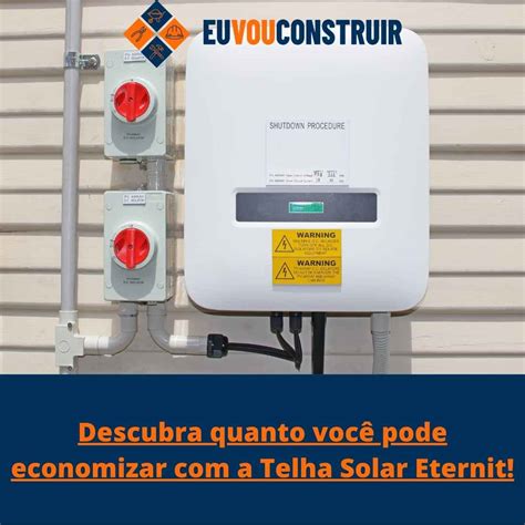 A Telha Solar Eternit Desvendando Energia Limpa