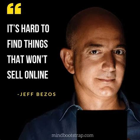 Most Inspirational Jeff Bezos Quotes About Life And Success Business Motivational Quotes