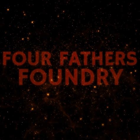 Four Fathers Foundry Youtube