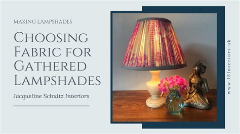 How To Make Lampshades Best Fabric For Making Gathered Lampshades