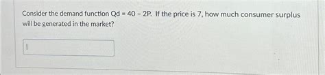 solved consider the demand function qd 40 2p ﻿if the price