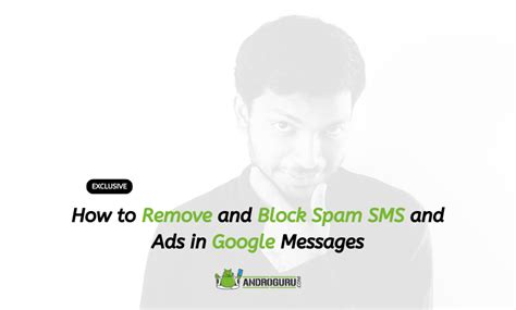 How To Remove And Block Spam SMS Ads In Google Messages