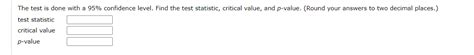 Solved The Test Is Done With A Confidence Level Find Chegg