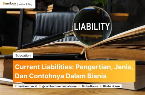 Current Liabilities Pengertian Jenis Dan Contohnya Dalam Bisnis