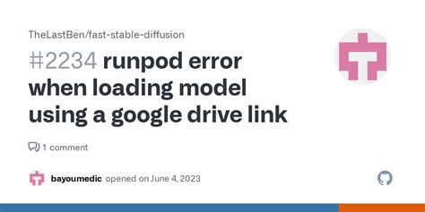 Runpod Error When Loading Model Using A Google Drive Link Issue 2234