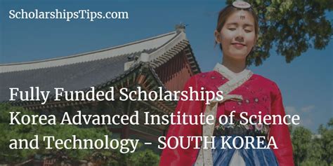 Fully Funded Undergraduate Scholarships Korea Advanced Institute Of Science And Technology