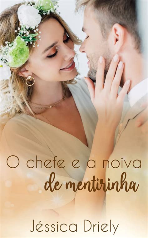 O Chefe E A Noiva De Mentirinha By Jéssica Driely Goodreads