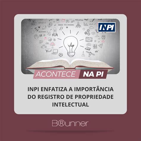 Inpi Enfatiza A Importância Do Registro De Propriedade Intelectual
