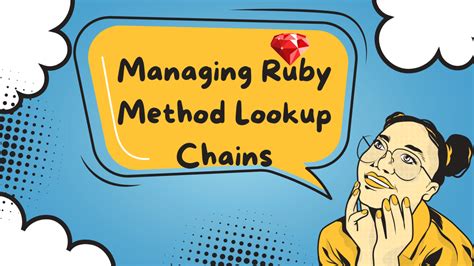 Managing Method Lookup Chains In Large Ruby Applications A Best