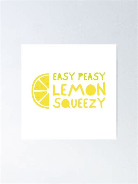 Easy Peasy Lemon Squeezy Poster By Kristelaparr Redbubble