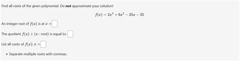solved find all roots of the given polynomial do not