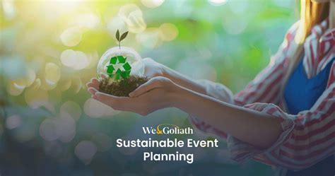 The Path To Sustainable Event Planning Success We Goliath
