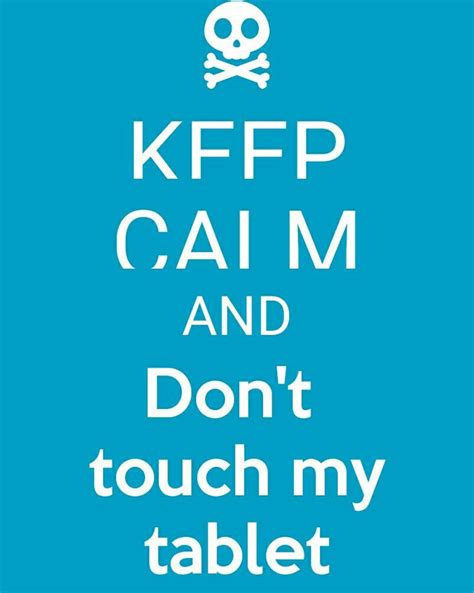 Dont Touch My Tablet Wallpaper Hd Don T Touch My Tablet Poster Mehmet