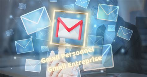 Gmail Personnel Vs Gmail Entreprise Comprendre La Différence