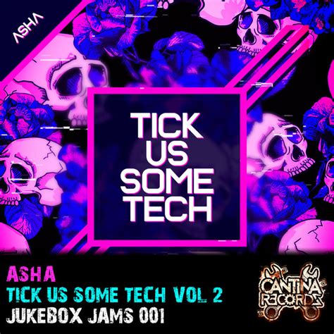 Asha Tick Us Some Tech Vol 2 Jukebox Jams Continuous Dj Mix At
