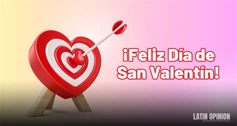 DÍa De San ValentÍn ¿desde CuÁndo Se Celebra Latin Opinion Baltimore
