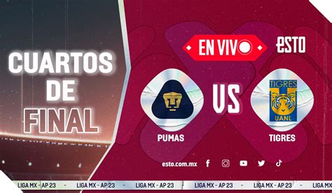 Pumas Vs Tigres Sigue En Vivo Los Cuartos De Final De La Liga Mx