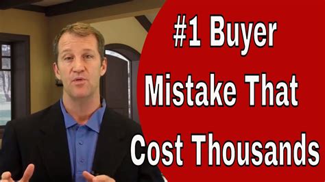 Learn 1 Home Buyer Mistake Thats Costing Buyers Thousands Of Dollars