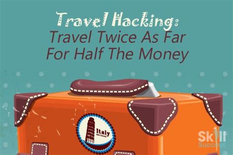 Travel Hacking Travel Twice As Far For Half The Money Skill Success