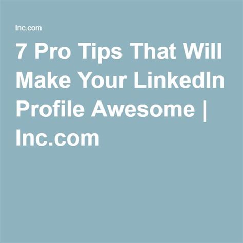 7 Pro Tips For An Awesome Linkedin Profile
