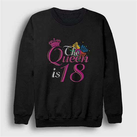 18 Yaş Doğum Günü Hediye Birthday Queen Sweatshirt Presmono